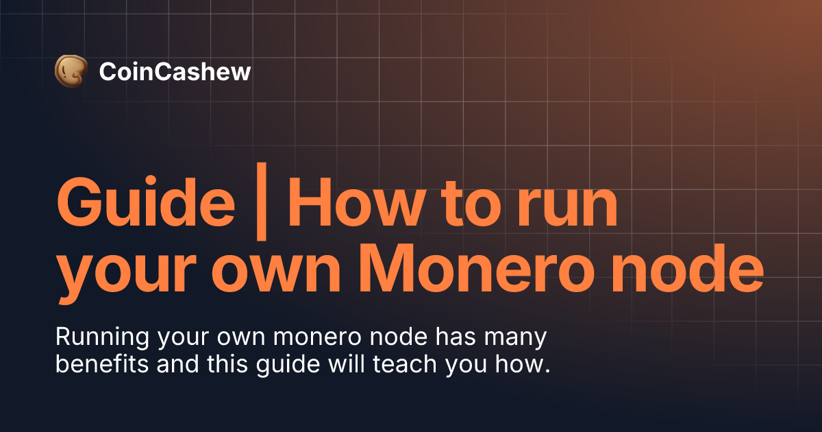 Guide | How to run your own Monero node | CoinCashew