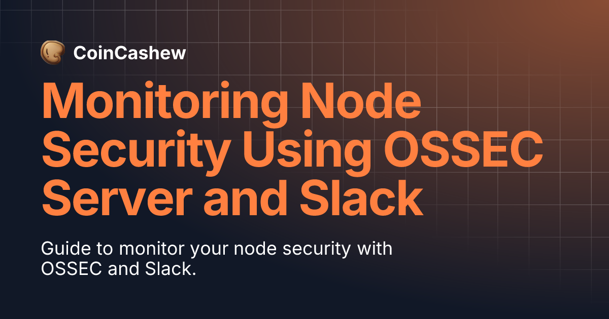 Monitoring Node Security Using OSSEC Server and Slack | CoinCashew