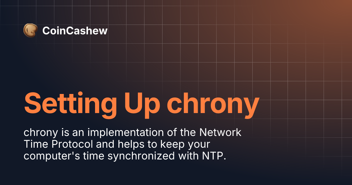 Setting Up chrony | CoinCashew