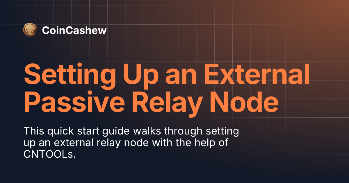 Setting Up an External Passive Relay Node | CoinCashew