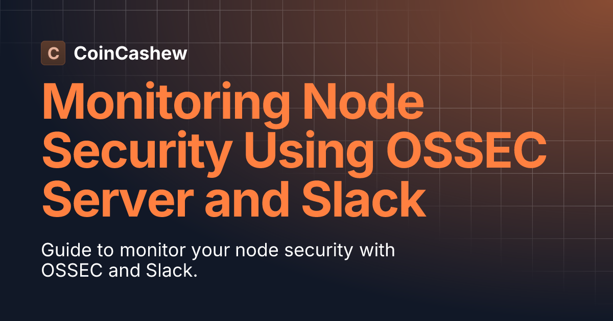 Monitoring Node Security Using OSSEC Server and Slack | CoinCashew