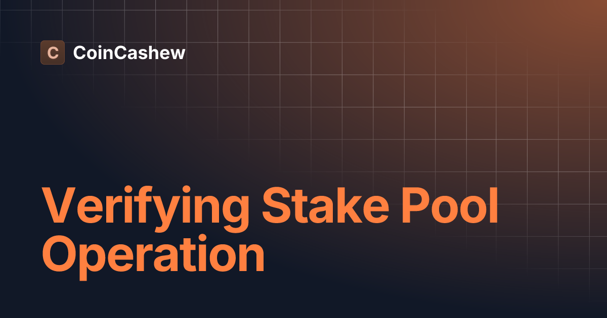 Verifying Stake Pool Operation | CoinCashew