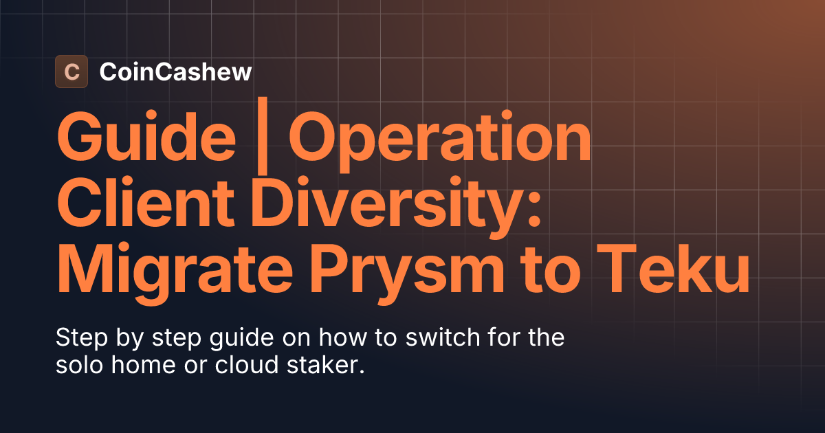 Guide | Operation Client Diversity: Migrate Prysm to Teku | CoinCashew