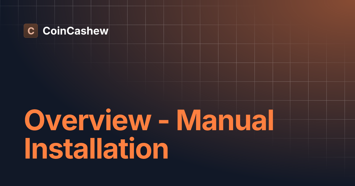 Overview - Manual Installation | CoinCashew
