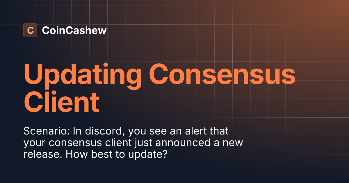 Updating Consensus Client | CoinCashew