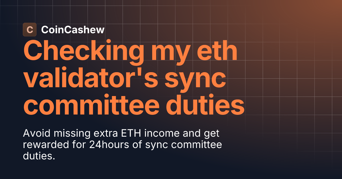 Checking my eth validator's sync committee duties | CoinCashew